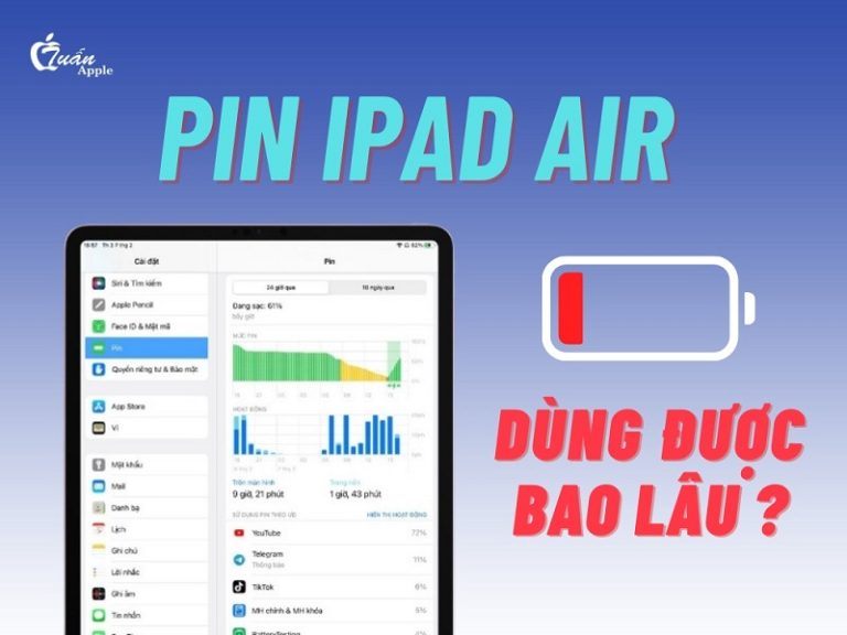 Pin iPad Air dùng được bao lâu? Pin iPad dùng được bao lâu?